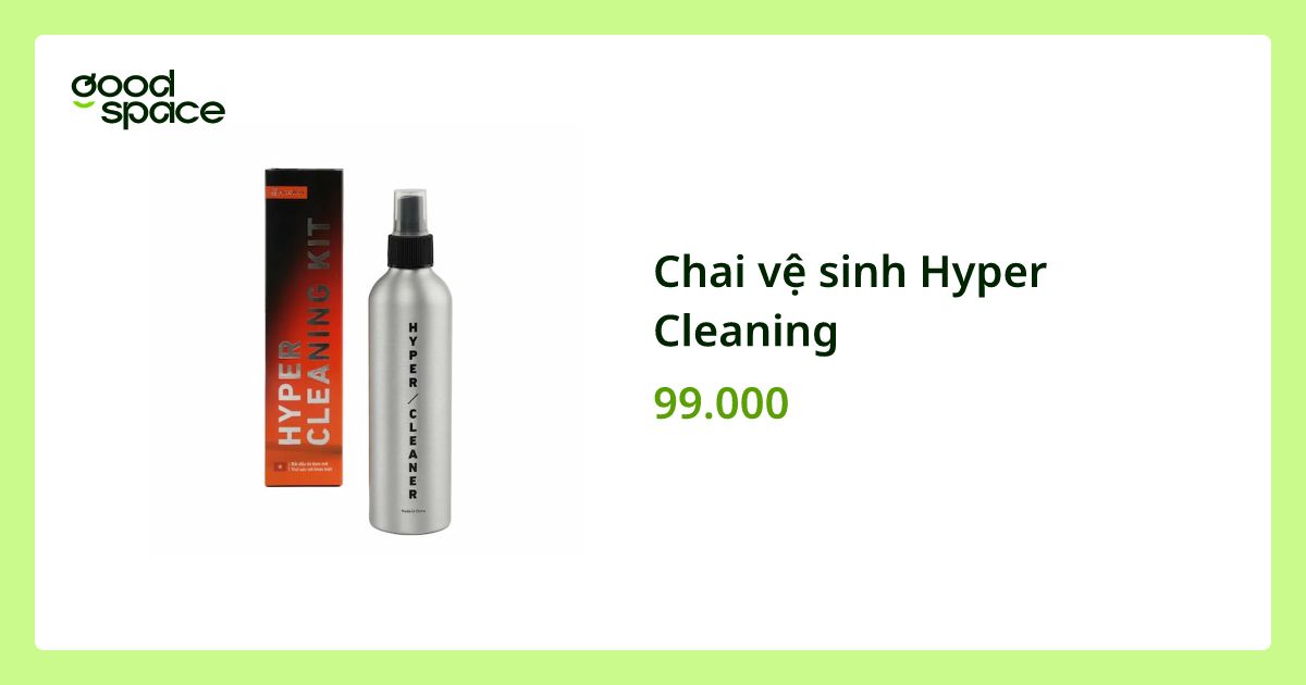 Chai vệ sinh Hyper Cleaning chính hãng | 10/2025 - Goodspace.art